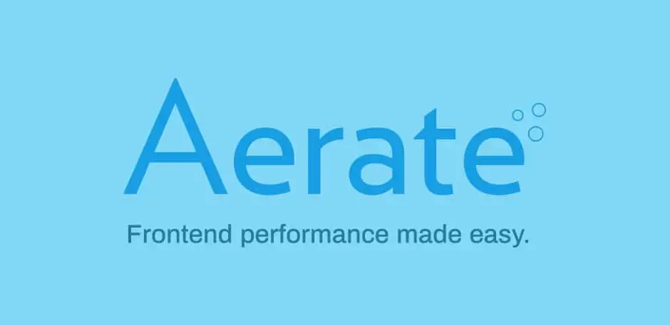 Introducing Aerate: Frontend performance made easy - Four Kitchens